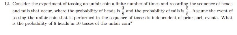 Solved 12. ﻿Consider the experiment of tossing an unfair | Chegg.com