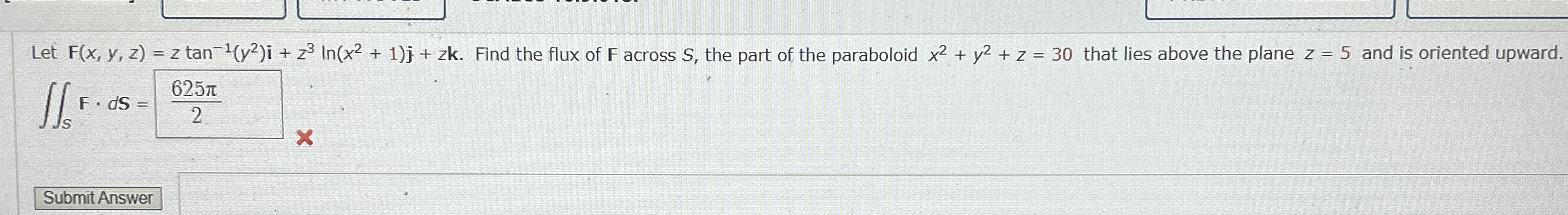 Solved Let F(x,y,z)=ztan-1(y2)i+z3ln(x2+1)j+zk. ﻿Find the | Chegg.com