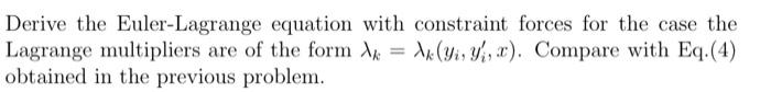 Solved Derive the Euler-Lagrange equation with constraint | Chegg.com