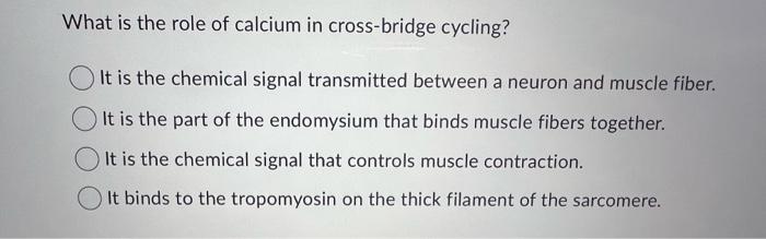 Solved What is the role of calcium in cross-bridge cycling? | Chegg.com