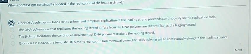 Solved Why is primase not continually needed in the | Chegg.com