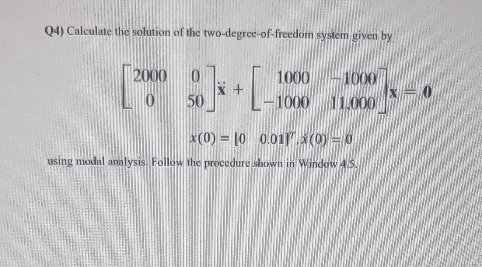 Solved Q4) Calculate the solution of the | Chegg.com