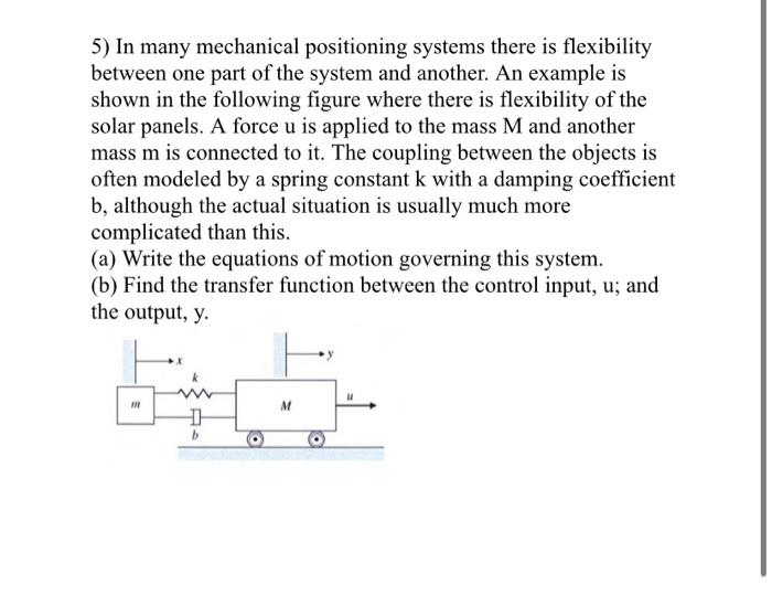 Solved 5) In many mechanical positioning systems there is | Chegg.com