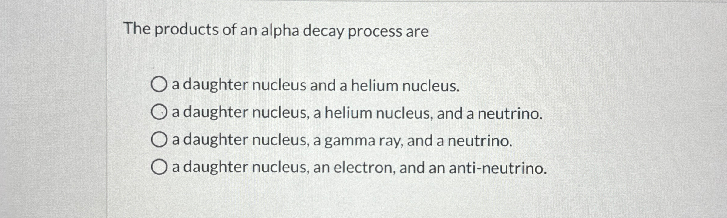 Solved The products of an alpha decay process area daughter | Chegg.com