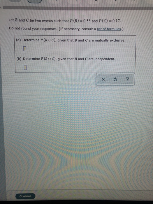 Solved Let B and C be two events such that P(B) =0.53 and | Chegg.com