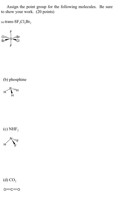 Solved Assign the point group for the following molecules. | Chegg.com