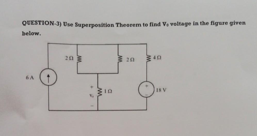 Solved QUESTION-3) Use Superposition Theorem to find V, | Chegg.com