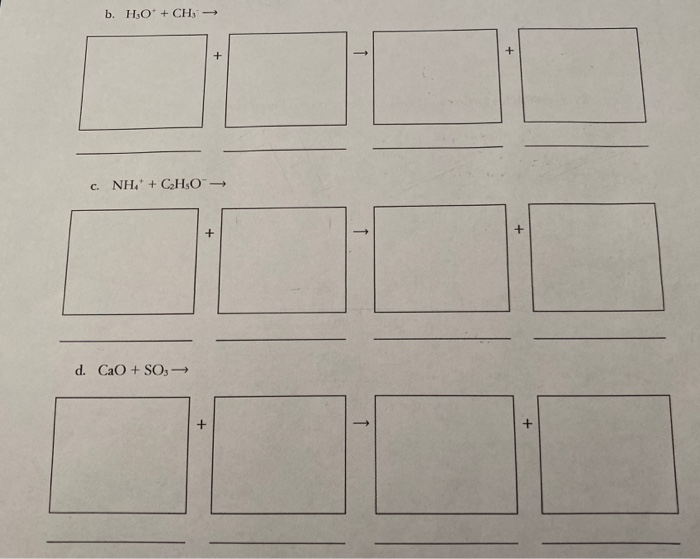 Solved b. H0° + CH3 + 1 C. NH' + C2H6O4 + d. CaO + SO2 + + | Chegg.com