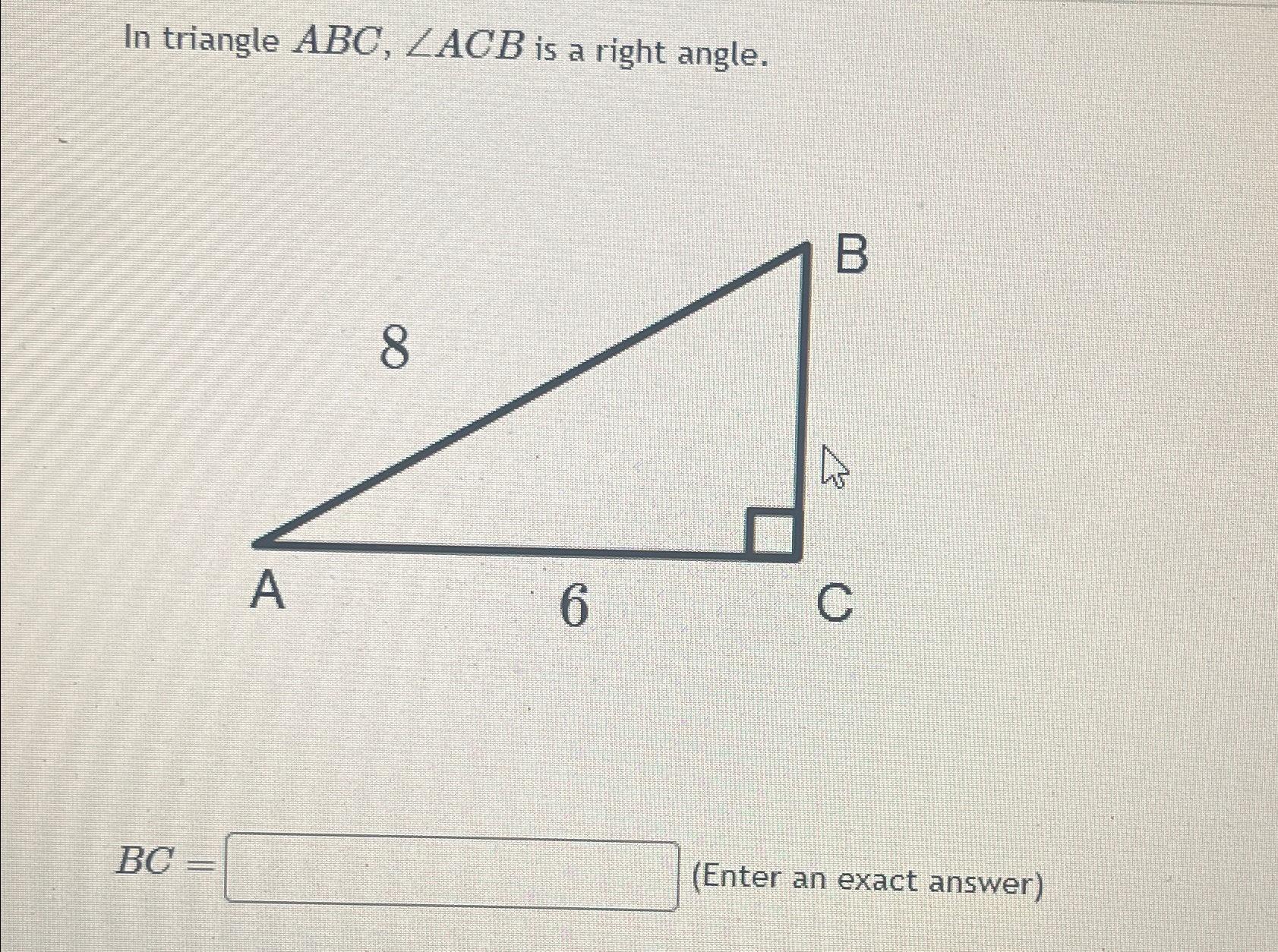 Solved In triangle ABCLABC is a right angle.BC=(Enter an | Chegg.com