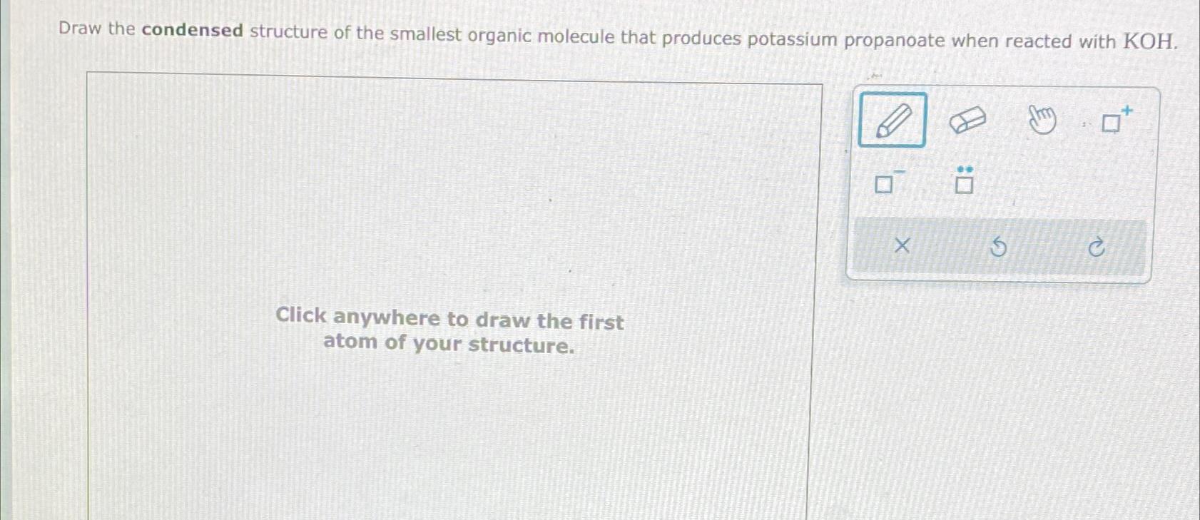 Solved Draw the condensed structure of the smallest organic | Chegg.com