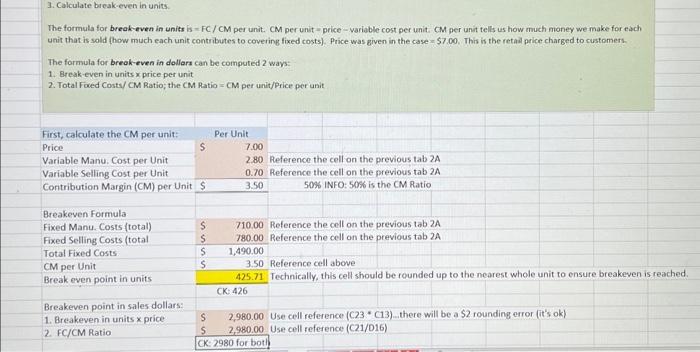 The formula for break-even in units is - FC/CM per | Chegg.com