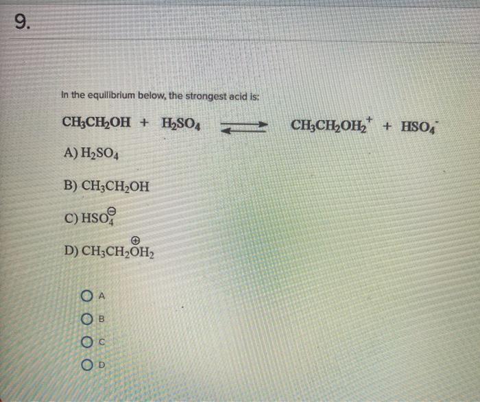 Solved 9. In the equilibrium below, the strongest acid is: | Chegg.com
