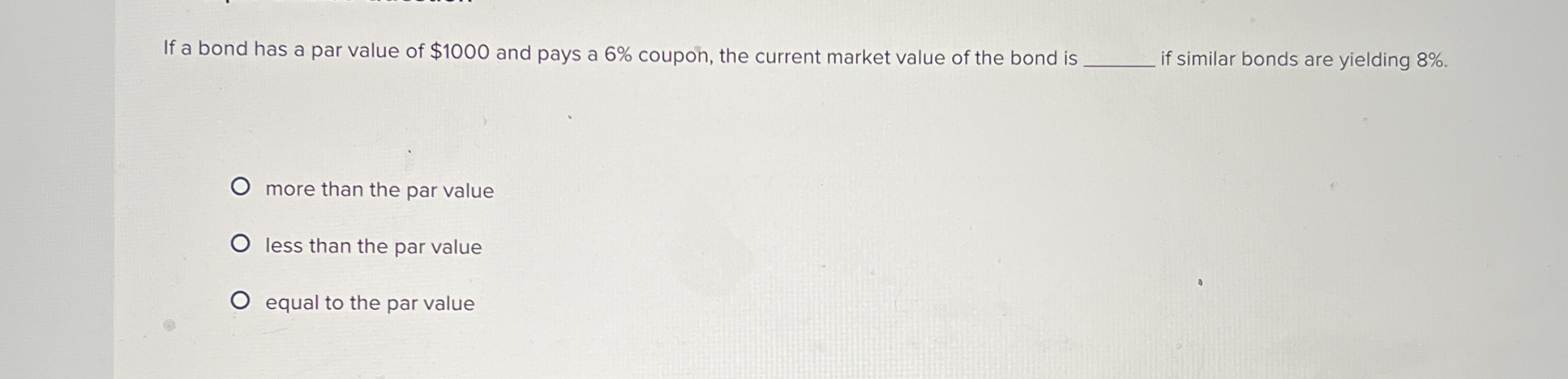 Solved If a bond has a par value of $1000 ﻿and pays a 6% | Chegg.com