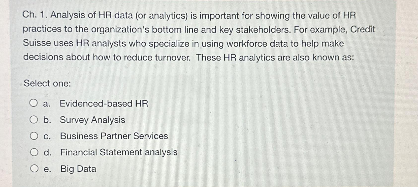 Solved Ch. 1. ﻿Analysis of HR data (or analytics) ﻿is | Chegg.com