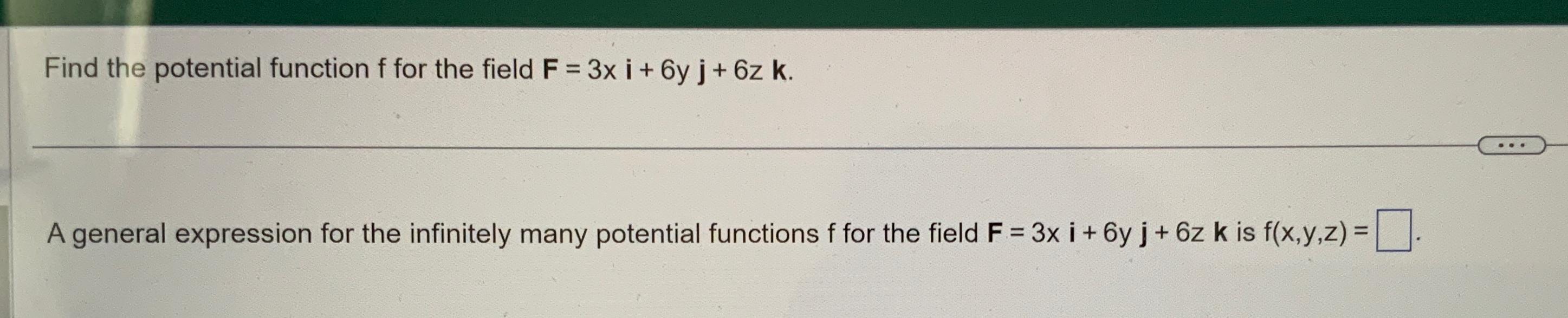 Solved Find the potential function f ﻿for the field | Chegg.com