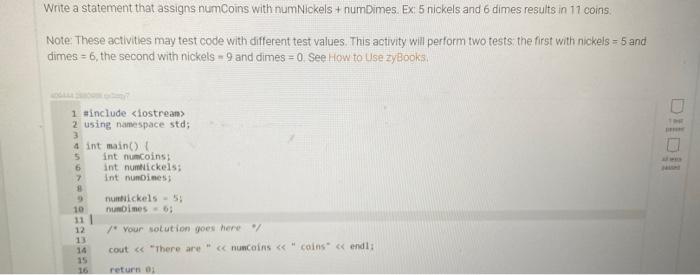 Solved Write a statement that assigns numCoins with | Chegg.com