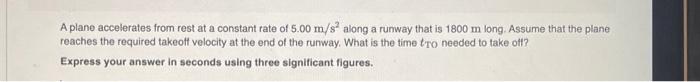 Solved A Plane Accelerates From Rest At A Constant Rate Of