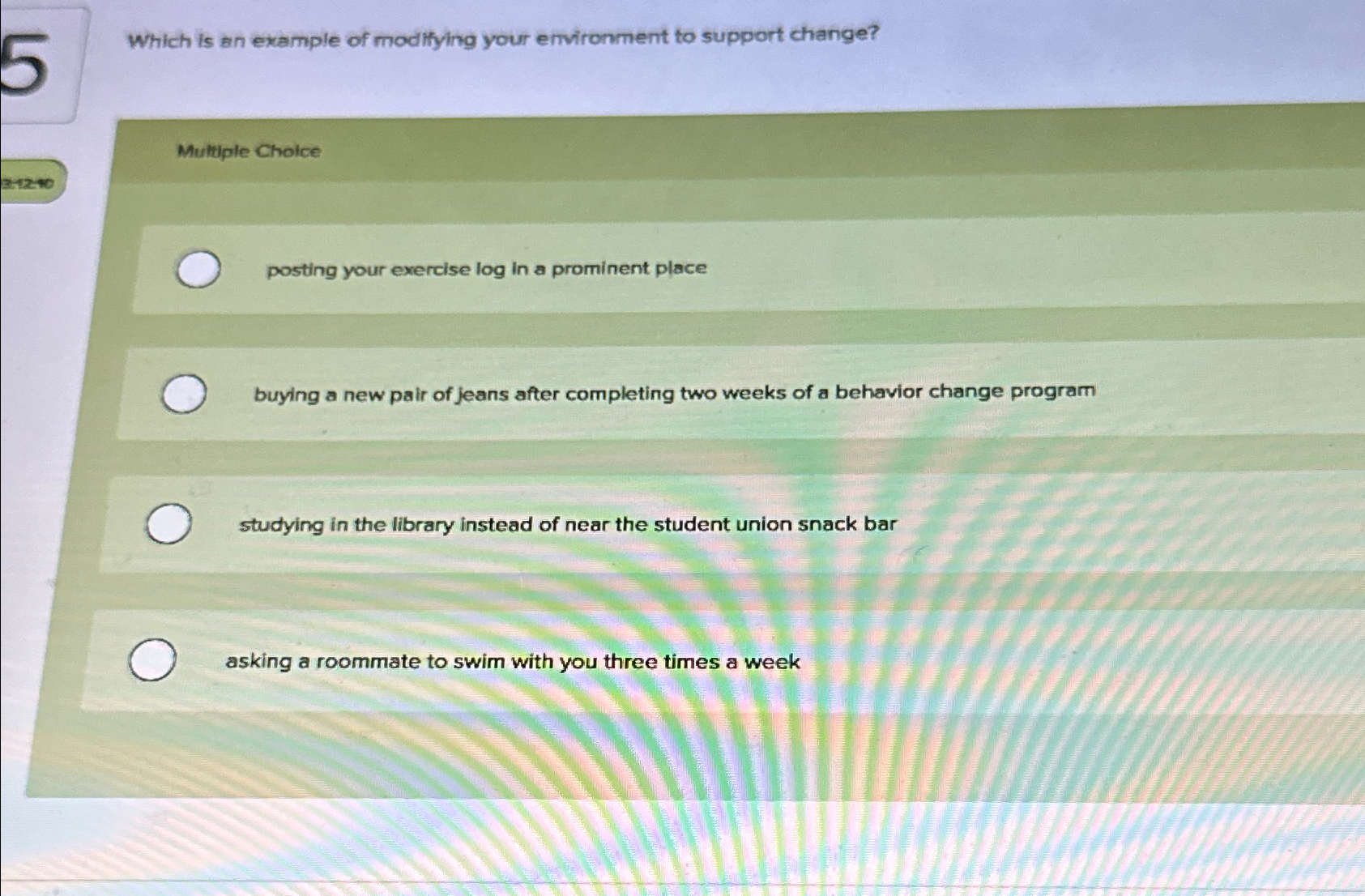 Solved Which is an example of modifying your emvironment to | Chegg.com