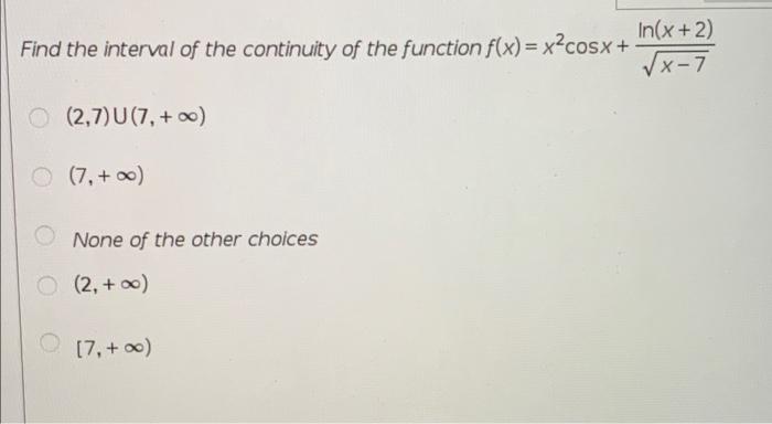 Solved In(x + 2) Find the interval of the continuity of the | Chegg.com
