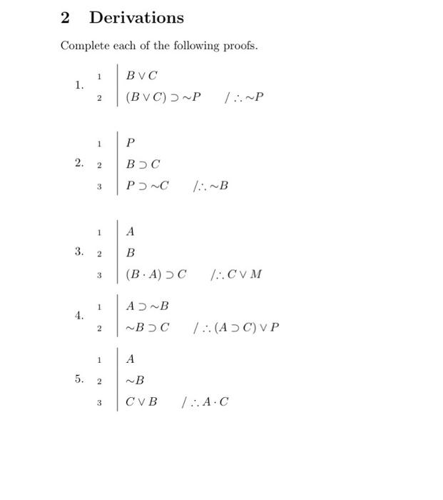 2 Derivations Complete each of the following proofs. | Chegg.com