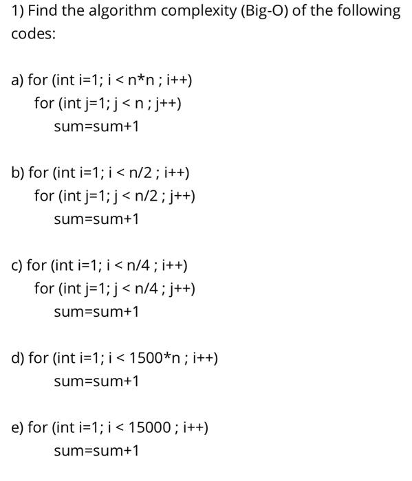 Solved 1 Find The Algorithm Complexity Big O Of The
