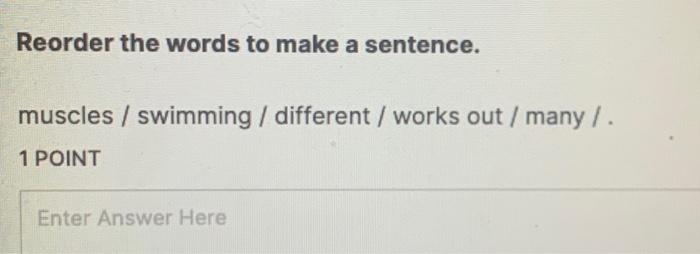 Reorder the words to make a sentence. muscles / | Chegg.com