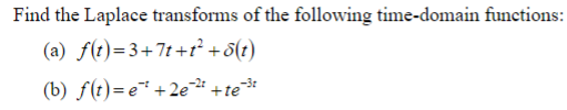Solved Find the Laplace transforms of the following | Chegg.com