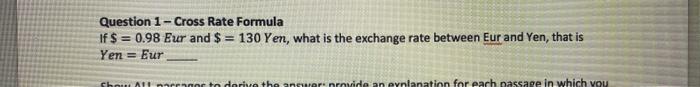 Solved Question 1 - Cross Rate Formula If $=0.98 Eur and | Chegg.com