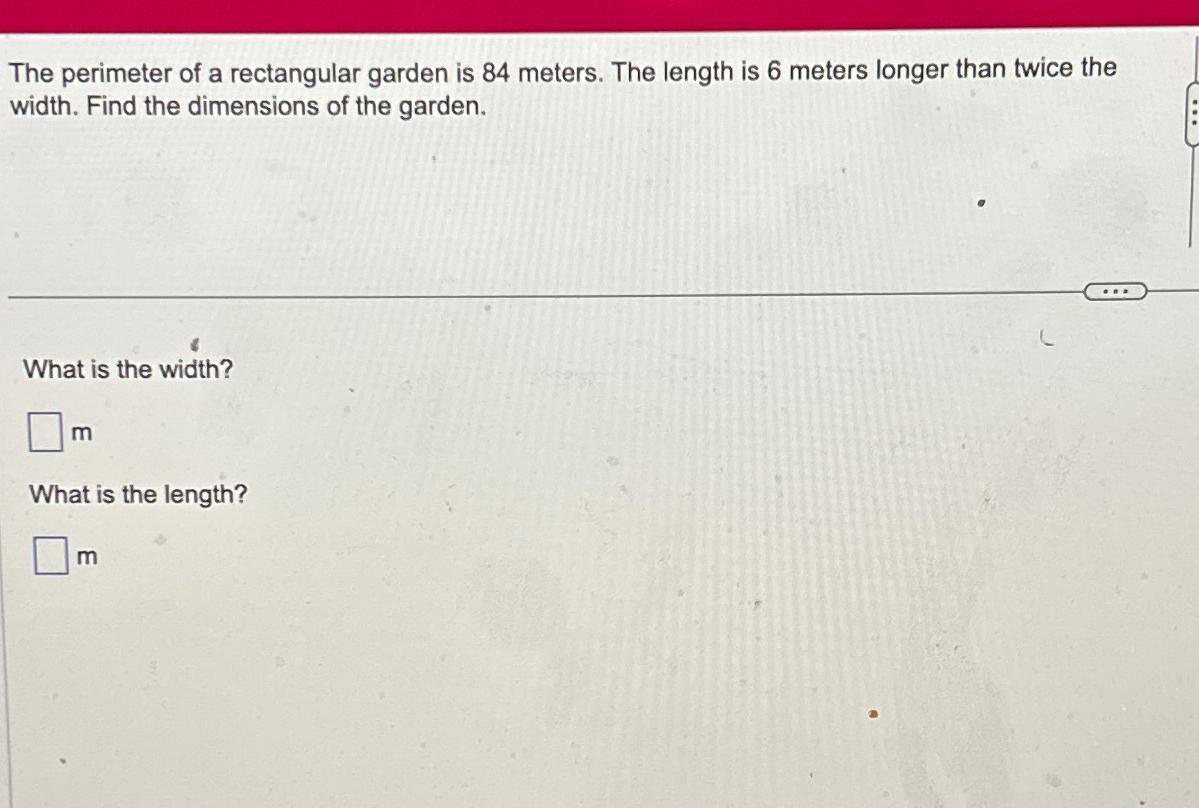 Solved The perimeter of a rectangular garden is 84 ﻿meters. | Chegg.com