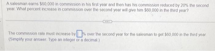 Solved A salesman earns $60,000 in commission in his first | Chegg.com