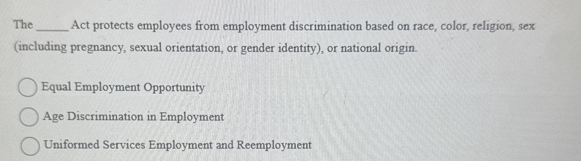 Solved The ﻿Act protects employees from employment | Chegg.com