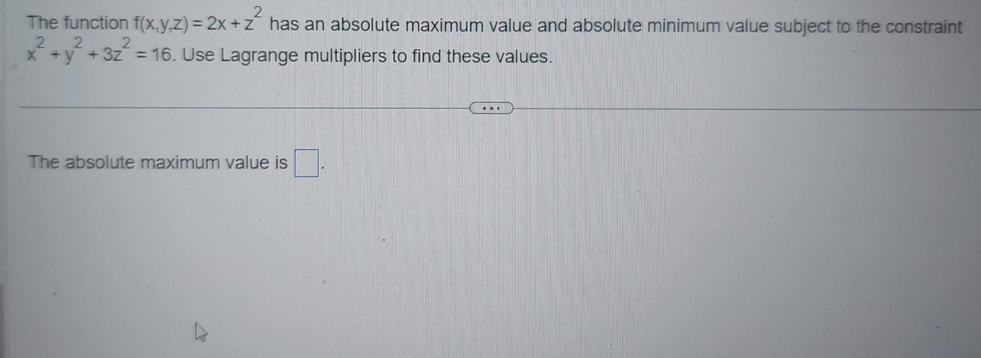 Solved The function f(x,y,z)=2x+z2 has an absolute maximum | Chegg.com