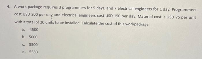 Solved 4. A work package requires 3 programmers for 5 days, | Chegg.com