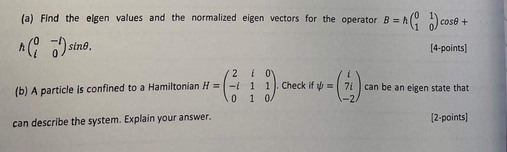 Solved (a) Find the eigen values and the normalized eigen | Chegg.com