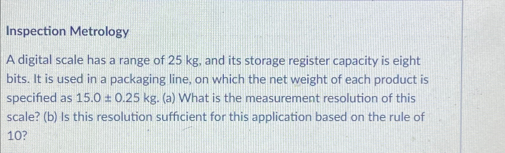 Solved Inspection MetrologyA digital scale has a range of | Chegg.com