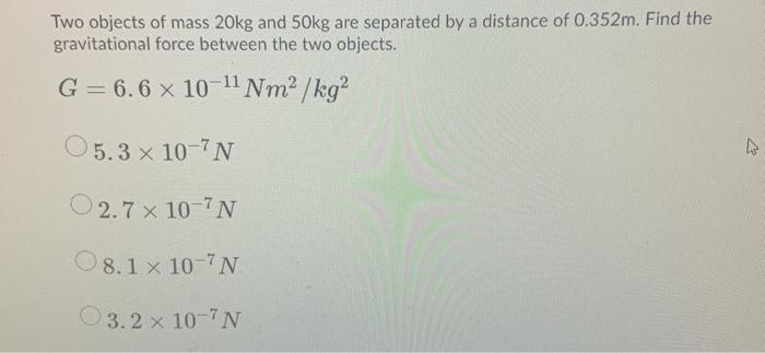 Solved Two objects of mass 20kg and 50kg are separated by a | Chegg.com