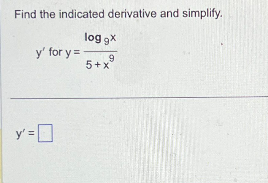 Solved Find the indicated derivative and simplify.y' ﻿for | Chegg.com