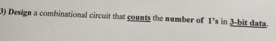 Solved Design a combinational circuit that counts the number | Chegg.com