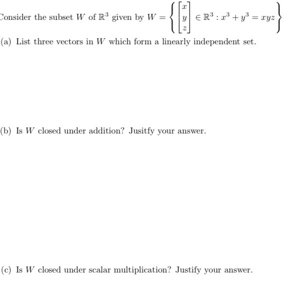 Solved Consider the subset W of R3 given by W = ER3:23 + y3 | Chegg.com