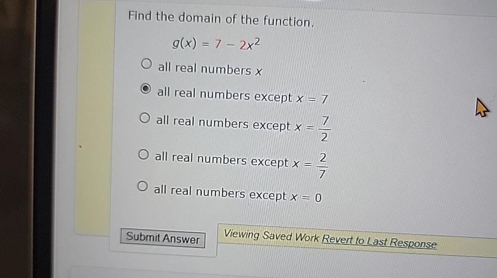 Solved Find the domain of the function.g(x)=7-2x2all real | Chegg.com