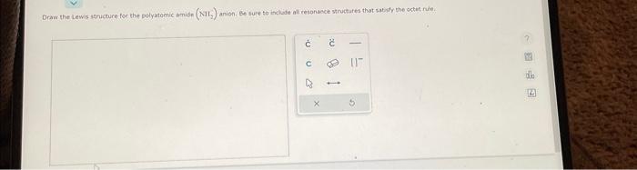 Solved Draw the Lewis structure for the polyatomic amide | Chegg.com