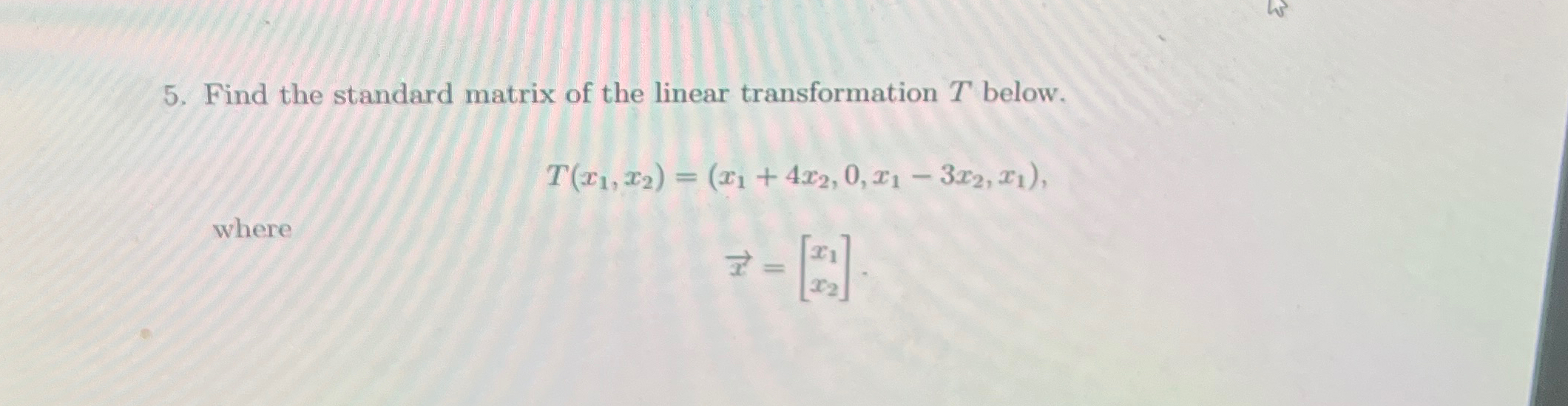 Solved Find the standard matrix of the linear transformation | Chegg.com