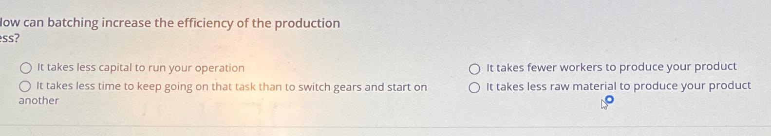 Solved low can batching increase the efficiency of the | Chegg.com