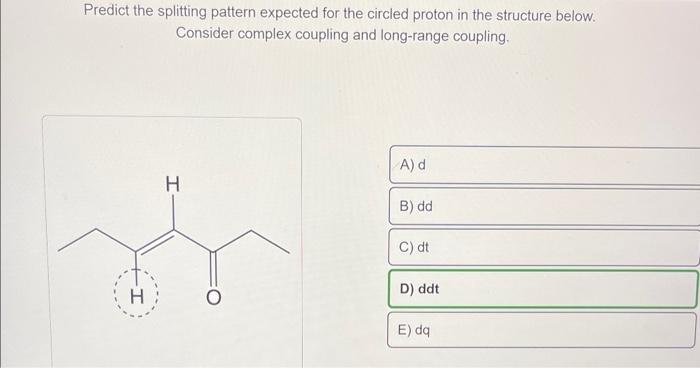Solved Predict the splitting pattern expected for the | Chegg.com