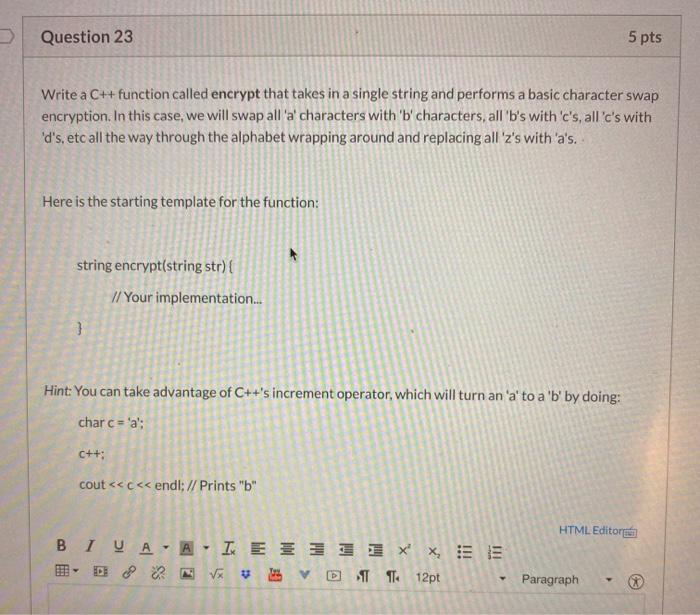 Solved Question 23 5 pts Write a C++ function called encrypt | Chegg.com