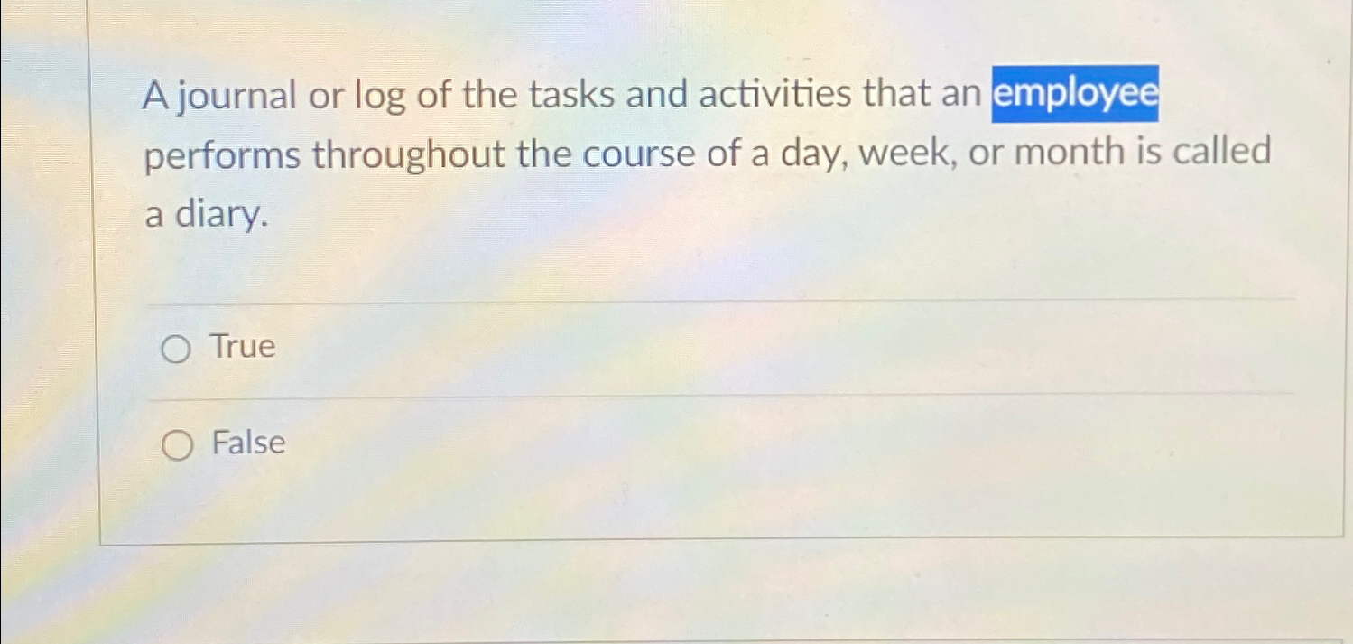 Solved A journal or log of the tasks and activities that an | Chegg.com