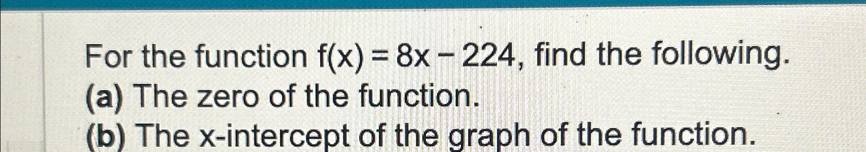 Solved For the function f(x)=8x-224, ﻿find the following.(a) | Chegg.com