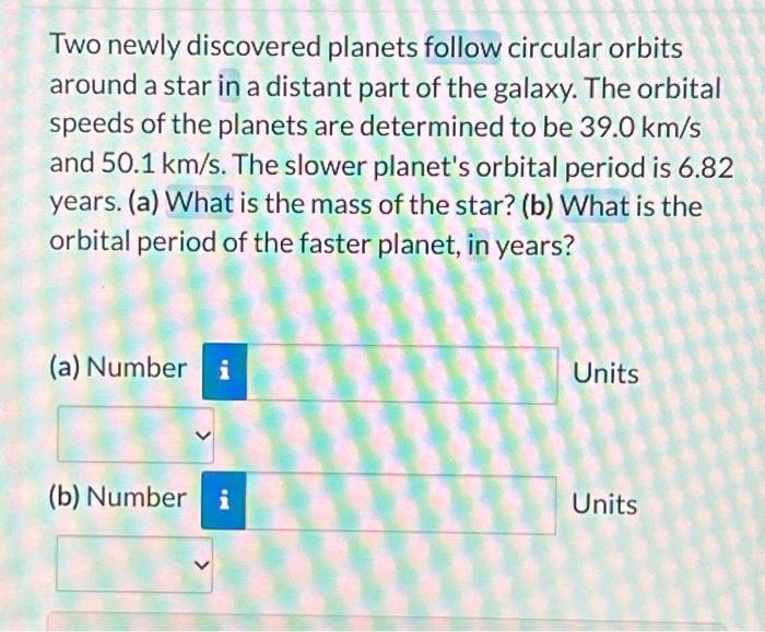 Solved Two newly discovered planets follow circular orbits | Chegg.com