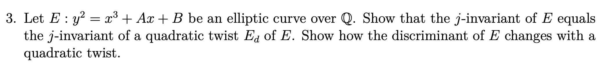 Solved Let E:y2=x3+Ax+B ﻿be an elliptic curve over Q. ﻿Show | Chegg.com