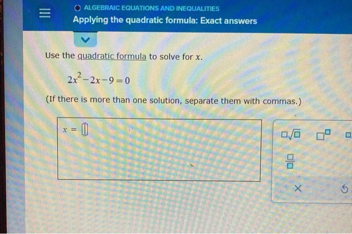 Solved Use the quadratic formula to solve for x. 2x2−2x−9=0 | Chegg.com